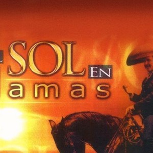 Sol en llamas - Rotten Tomatoes