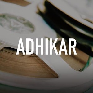 Adhikar - Rotten Tomatoes