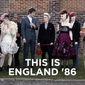 This Is England '86 - Rotten Tomatoes