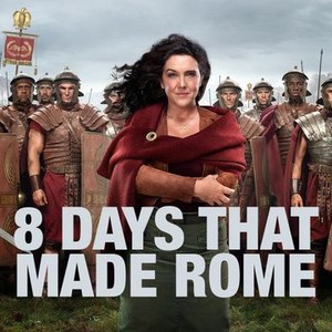 8 Days That Made Rome - Rotten Tomatoes