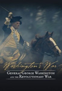 Washington's War: General George Washington and the Revolutionary War ...