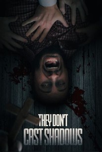 They Don't Cast Shadows | Rotten Tomatoes