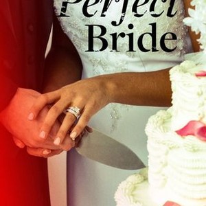 The Perfect Bride - Rotten Tomatoes