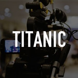 Titanic - Rotten Tomatoes
