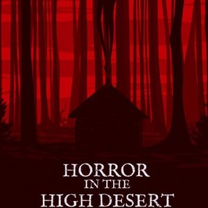 Horror in the High Desert - Rotten Tomatoes
