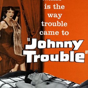 Johnny Trouble - Rotten Tomatoes