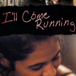 I'll Come Running - Rotten Tomatoes
