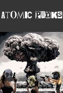 Atomic Punks | Rotten Tomatoes