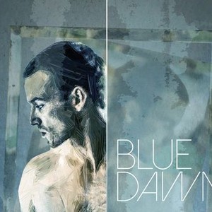 Blue Dawn - Rotten Tomatoes