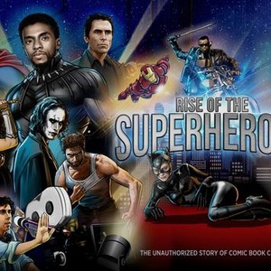 Rise of the Superheroes - Rotten Tomatoes