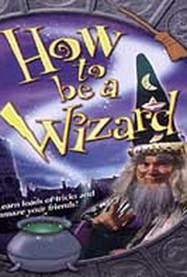 How to be a Wizard (2003) - Rotten Tomatoes