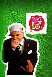 Mr Lui | Rotten Tomatoes