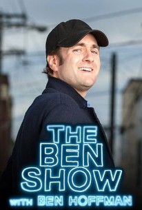 The Ben Show With Ben Hoffman: Season 1 | Rotten Tomatoes