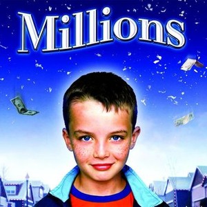 Millions (2005) - Rotten Tomatoes