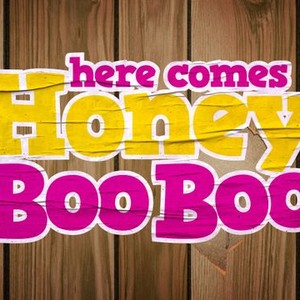 Here Comes Honey Boo Boo - Rotten Tomatoes