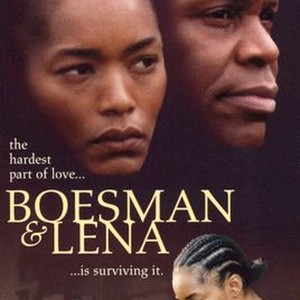 Boesman and Lena (2000) - Rotten Tomatoes