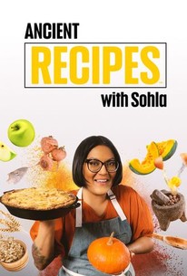 Ancient Recipes With Sohla: Season 1 | Rotten Tomatoes