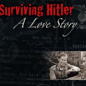 Surviving Hitler: A Love Story - Rotten Tomatoes