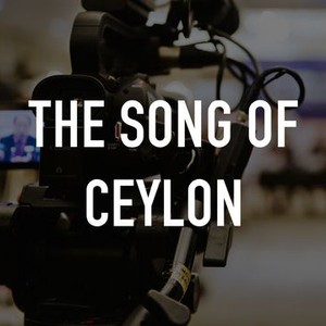 The Song of Ceylon - Rotten Tomatoes