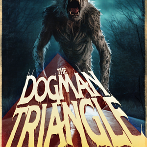 The Dogman Triangle: Werewolves in the Lone Star State - Rotten Tomatoes