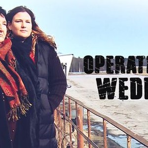 Operation Wedding - Rotten Tomatoes