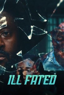 Ill Fated (2024) | Rotten Tomatoes