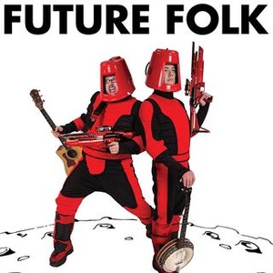 The History of Future Folk - Rotten Tomatoes