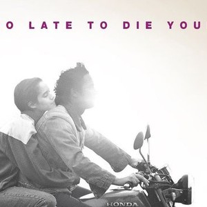 Too Late to Die Young - Rotten Tomatoes