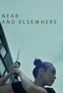 Near and Elsewhere | Rotten Tomatoes