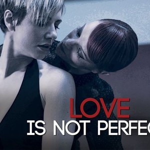 Love Is Not Perfect - Rotten Tomatoes