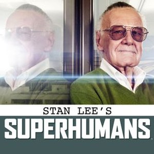 Stan Lee's Superhumans - Rotten Tomatoes