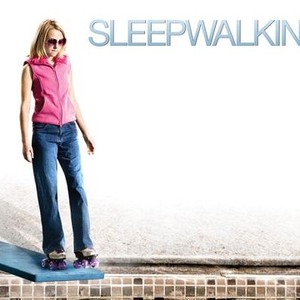 Sleepwalking - Rotten Tomatoes