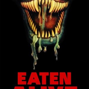 Eaten Alive - Rotten Tomatoes