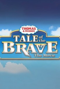 Thomas & Friends: Tale of the Brave (2014) | Rotten Tomatoes