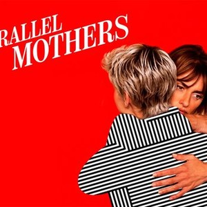 Parallel Mothers - Rotten Tomatoes