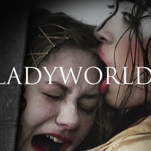 Ladyworld - Rotten Tomatoes