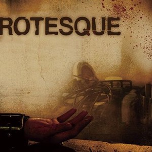 Grotesque - Rotten Tomatoes