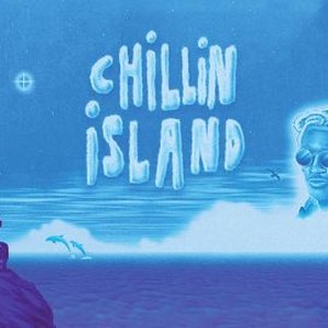 Chillin Island - Rotten Tomatoes