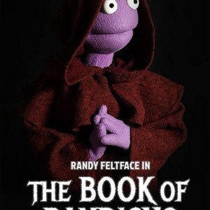 Randy Feltface: The Book of Randicu‪s‬ - Rotten Tomatoes