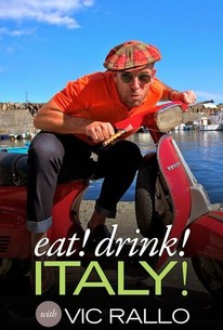 Eat! Drink! Italy! With Vic Rallo: Season 1, Episode 10 - Rotten Tomatoes
