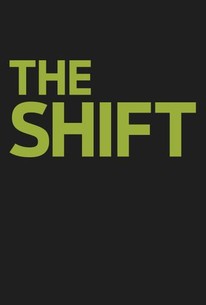 The Shift - Rotten Tomatoes