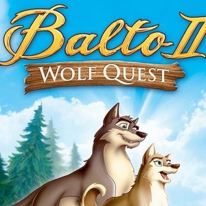 Balto II: Wolf Quest - Rotten Tomatoes