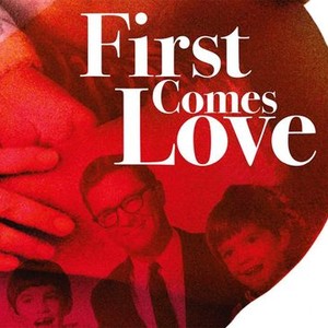 First Comes Love - Rotten Tomatoes