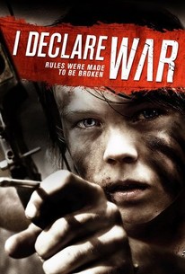 I Declare War (2012) | Rotten Tomatoes