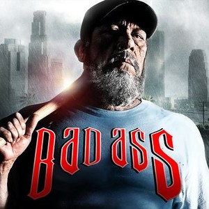 Bad Ass - Rotten Tomatoes