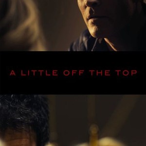 A Little Off the Top - Rotten Tomatoes