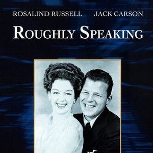 Roughly Speaking - Rotten Tomatoes