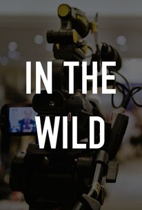 In the Wild | Rotten Tomatoes