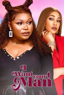 I Want Your Man | Rotten Tomatoes