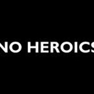 No Heroics - Rotten Tomatoes